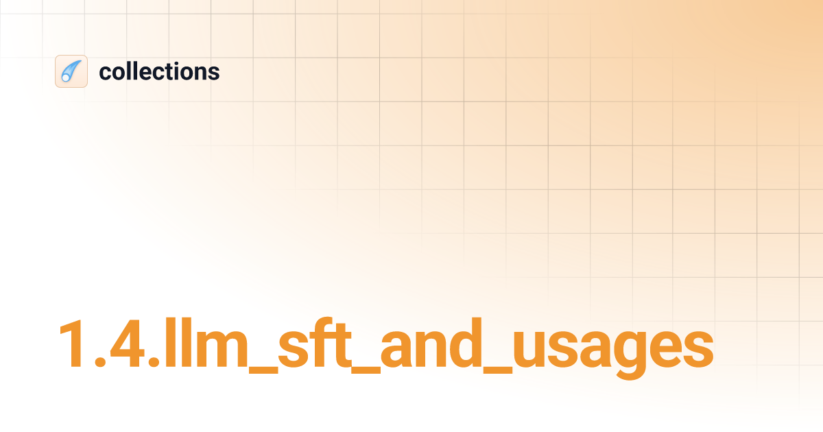1.4.llm_sft_and_usages | collections