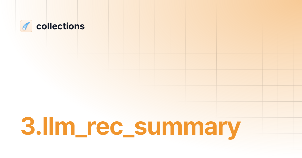 3.llm_rec_summary | collections
